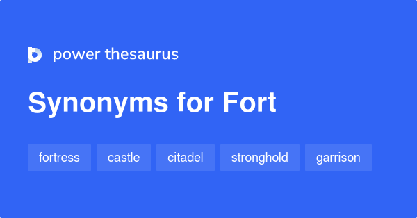 FORT Synonyms: 477 Similar Words & Phrases
