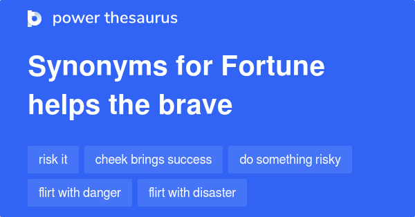 Fortune Helps The Brave synonyms - 40 Words and Phrases for Fortune ...