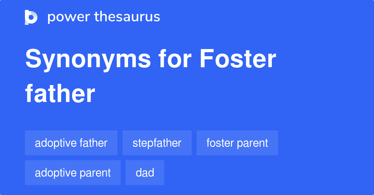 Foster Father synonyms - 42 Words and Phrases for Foster Father