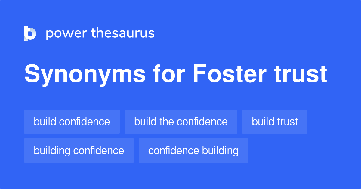FOSTER TRUST Synonyms: 115 Similar Phrases