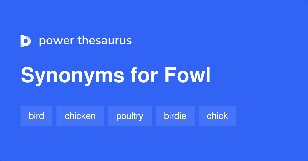 FOWL Synonyms: 796 Similar Words & Phrases