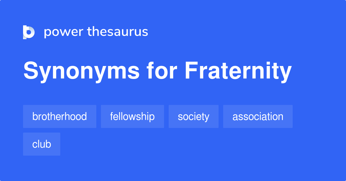 FRATERNITY Synonyms: 595 Similar Words & Phrases