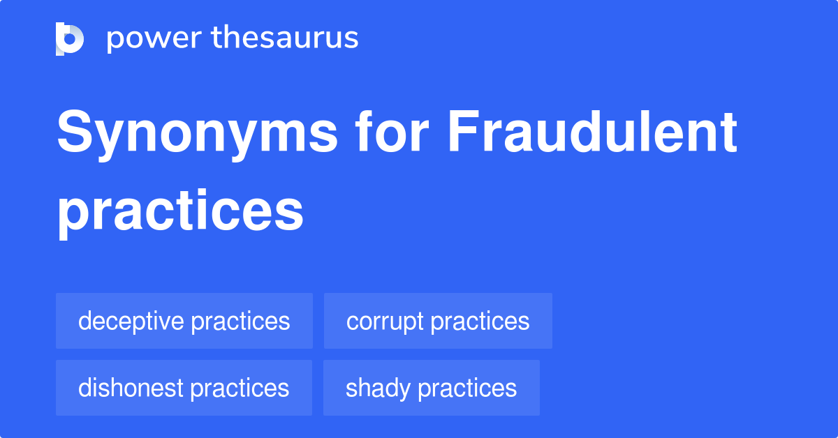 Fraudulent Practices synonyms - 148 Words and Phrases for Fraudulent ...
