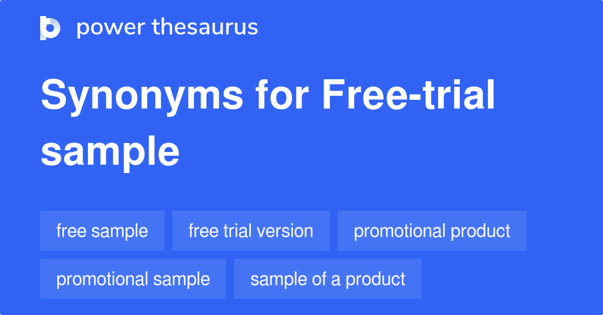 FREE-TRIAL SAMPLE Synonyms: 15 Similar Words & Phrases