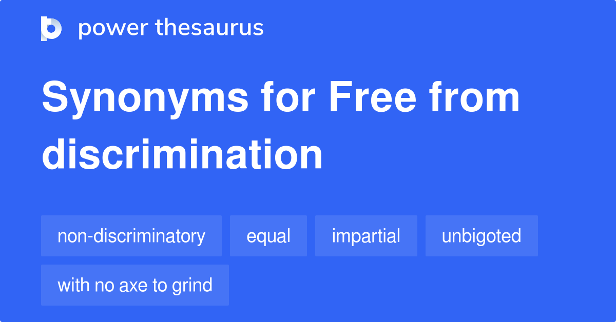 Free From Discrimination synonyms - 218 Words and Phrases for Free From ...