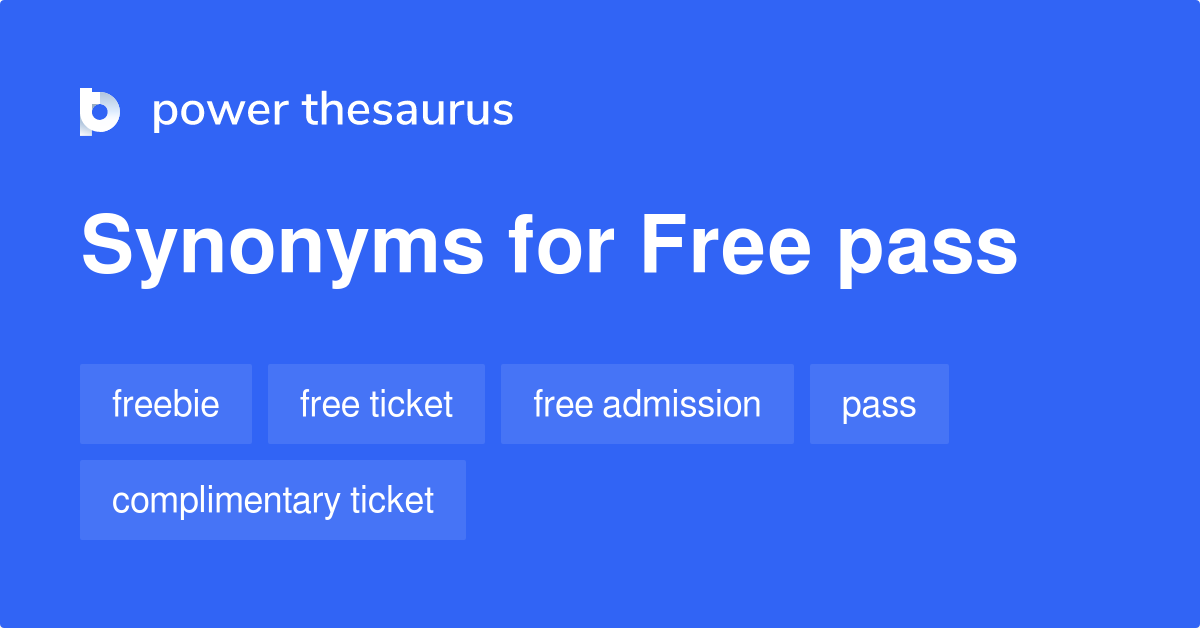 Free Pass synonyms - 267 Words and Phrases for Free Pass