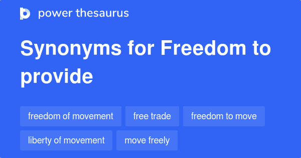 Freedom To Provide synonyms - 59 Words and Phrases for Freedom To Provide