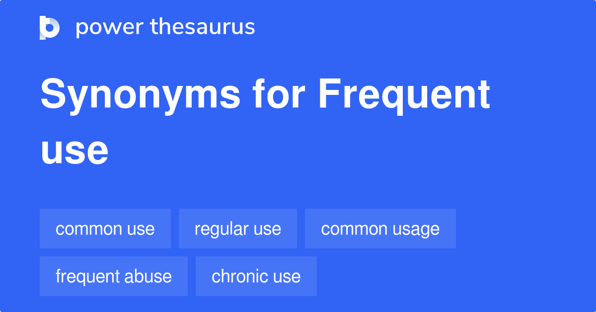 FREQUENT USE Synonyms: 42 Similar Phrases