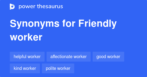 Friendly Worker synonyms - 10 Words and Phrases for Friendly Worker