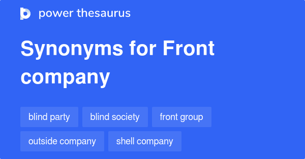 FRONT COMPANY Synonyms: 64 Similar Phrases