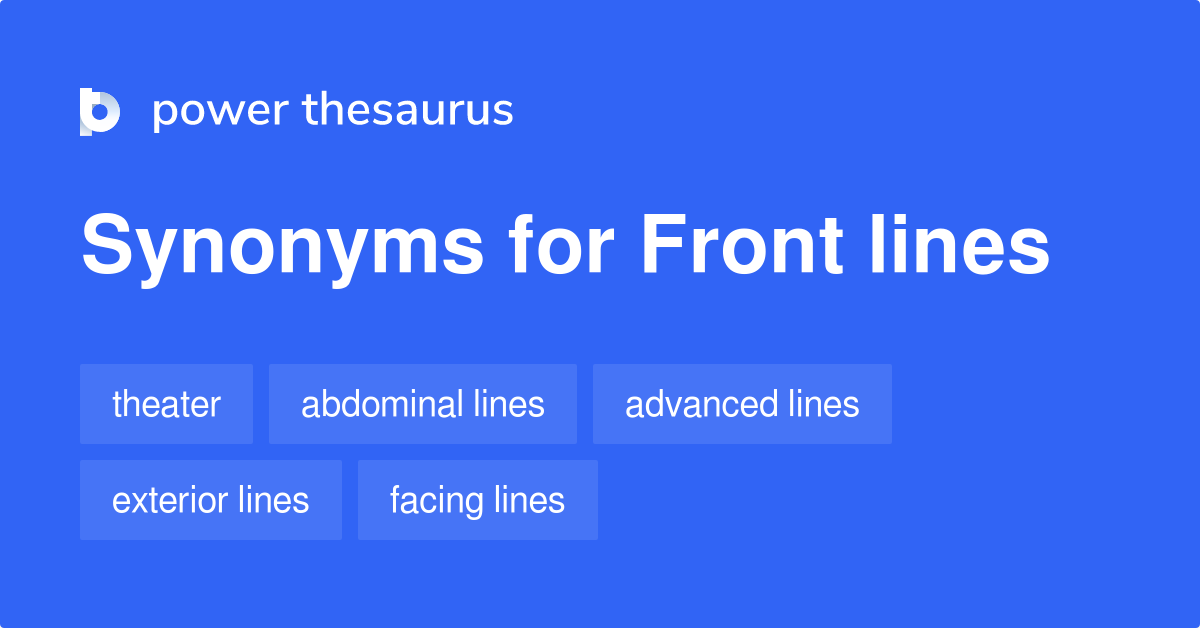 Front Lines synonyms - 86 Words and Phrases for Front Lines