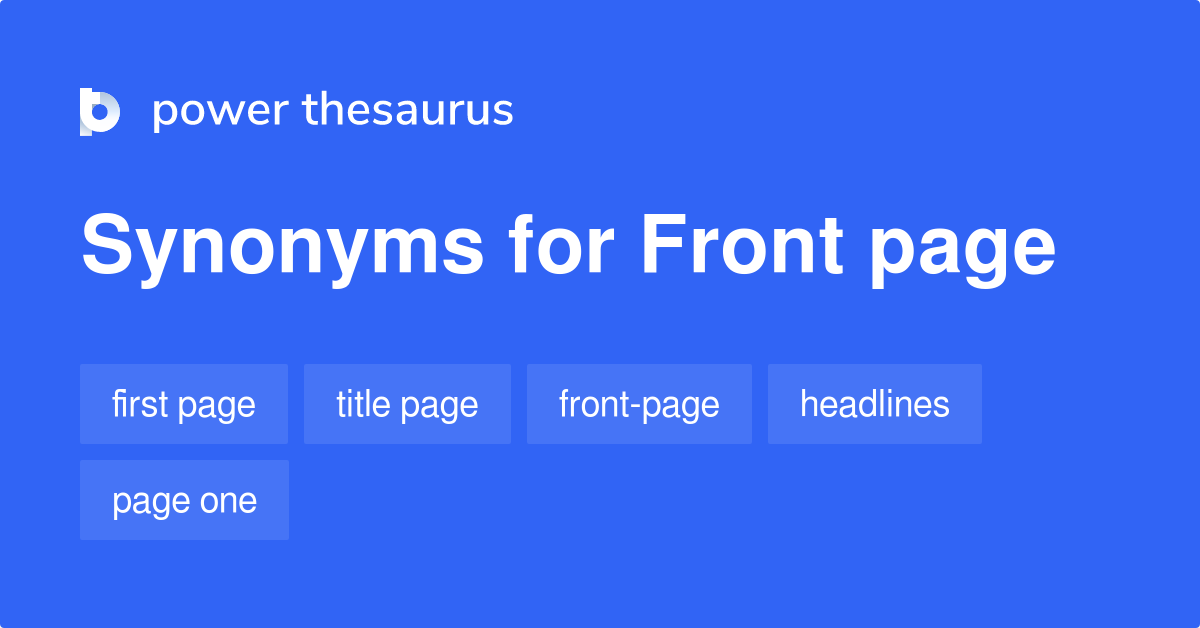 FRONT PAGE Synonyms: 252 Similar Words & Phrases