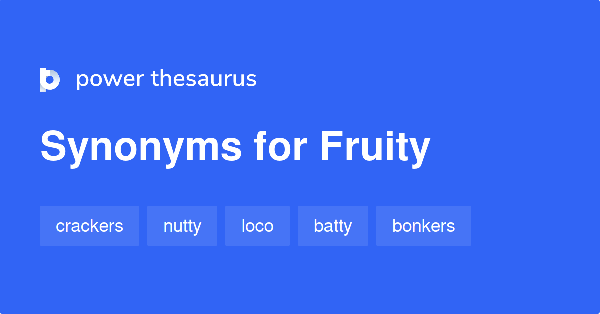 Fruity synonyms - 862 Words and Phrases for Fruity