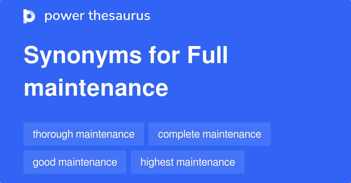 Full Maintenance synonyms - 17 Words and Phrases for Full Maintenance