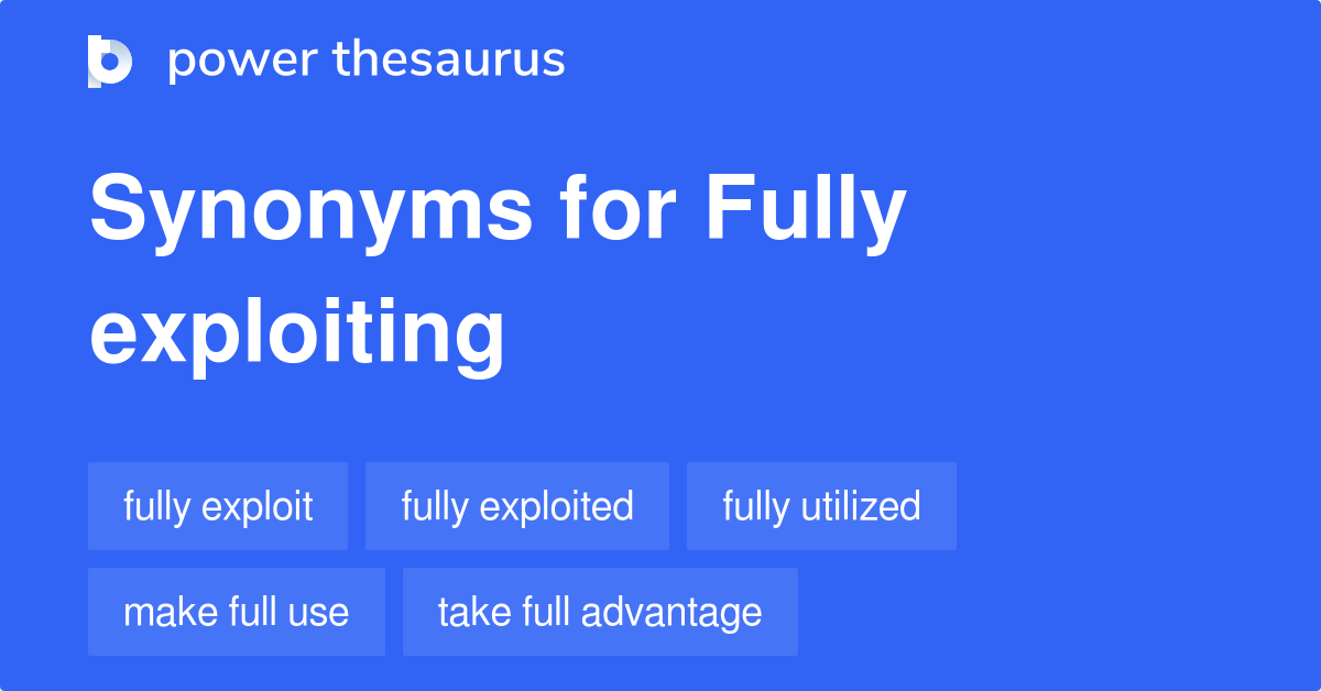 Fully Exploiting synonyms - 49 Words and Phrases for Fully Exploiting