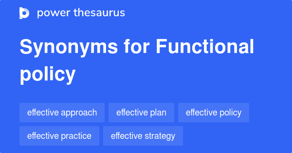 Functional Policy synonyms - 205 Words and Phrases for Functional Policy