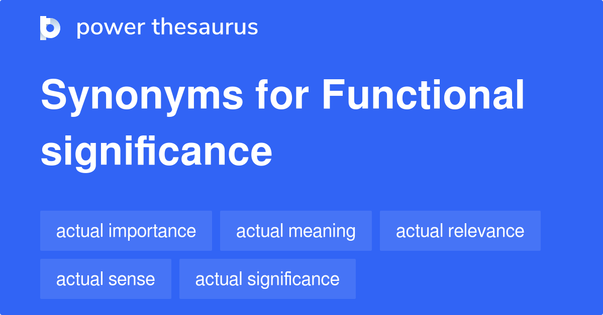 90 FUNCTIONAL SIGNIFICANCE Synonyms