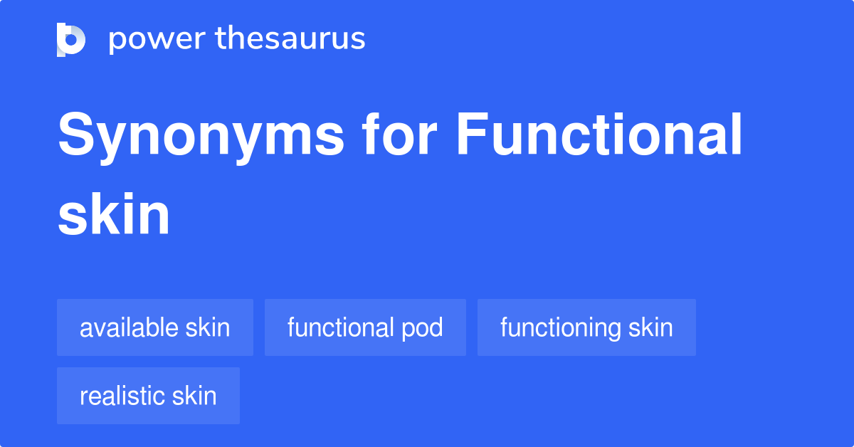 Functional Skin synonyms - 8 Words and Phrases for Functional Skin