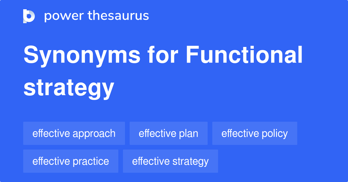 234 FUNCTIONAL STRATEGY Synonyms