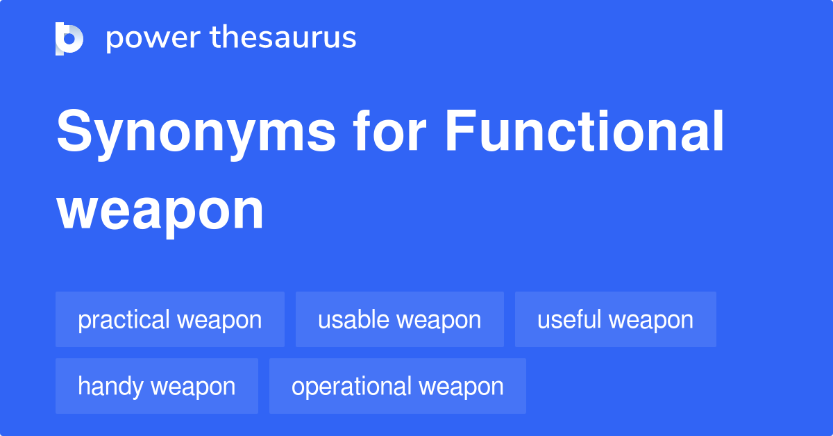 Functional Weapon synonyms - 9 Words and Phrases for Functional Weapon