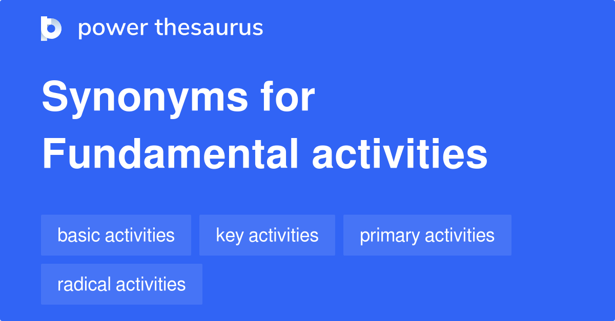 Fundamental Activities synonyms - 68 Words and Phrases for Fundamental ...