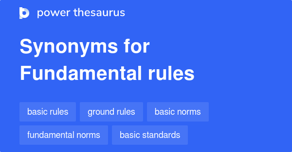 Fundamental Rules synonyms - 203 Words and Phrases for Fundamental Rules