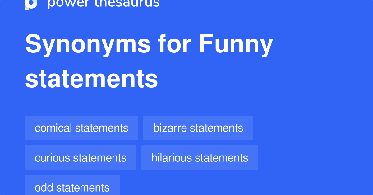 Funny Statements synonyms - 7 Words and Phrases for Funny Statements