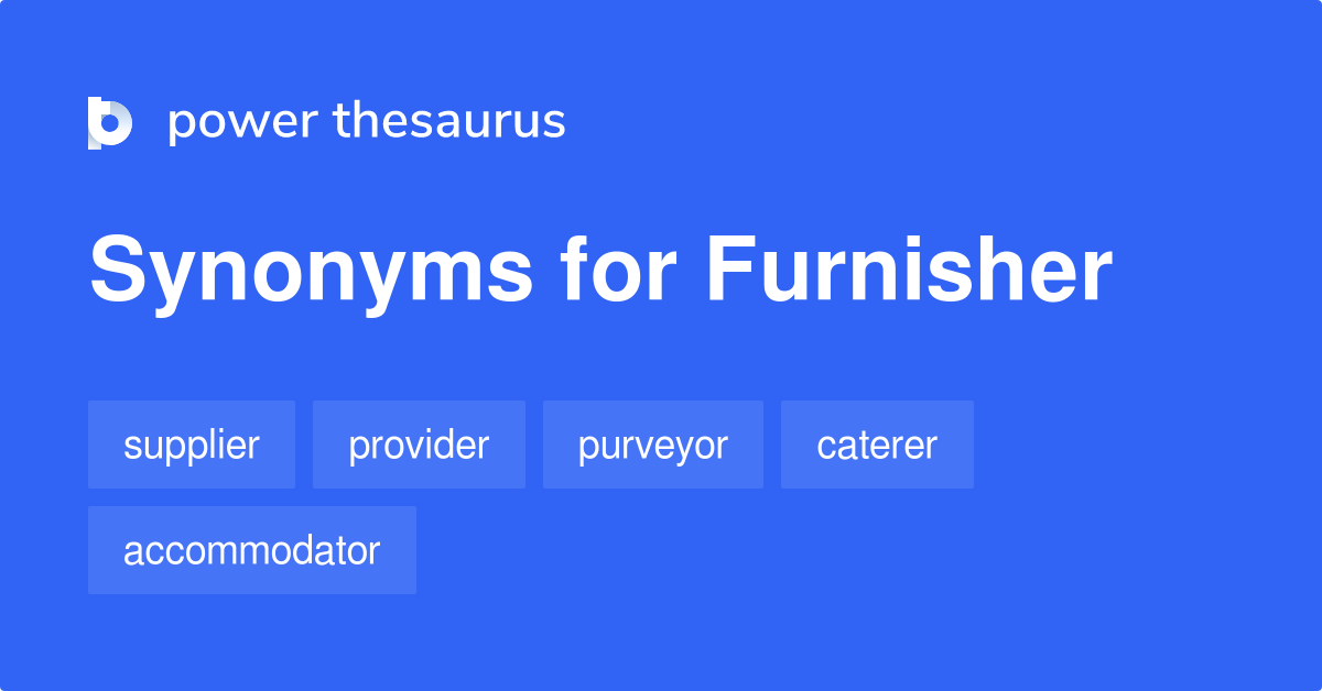 FURNISHER Synonyms: 129 Similar Words & Phrases