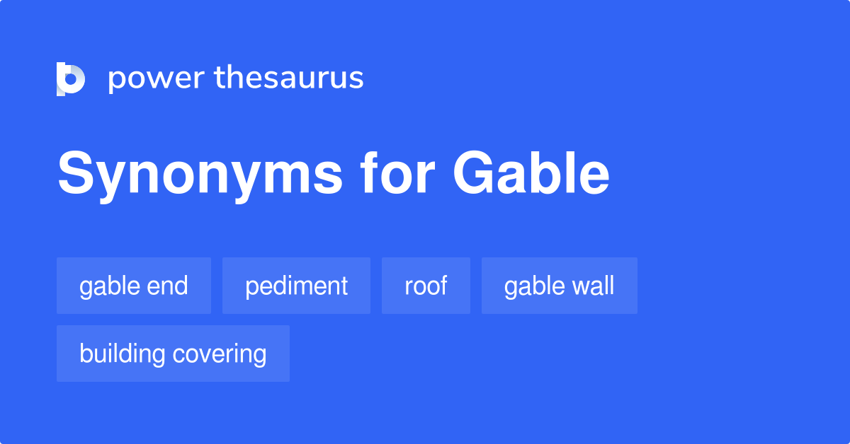 GABLE Synonyms: 155 Similar Words & Phrases