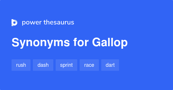 GALLOP Synonyms: 1 070 Similar Words & Phrases