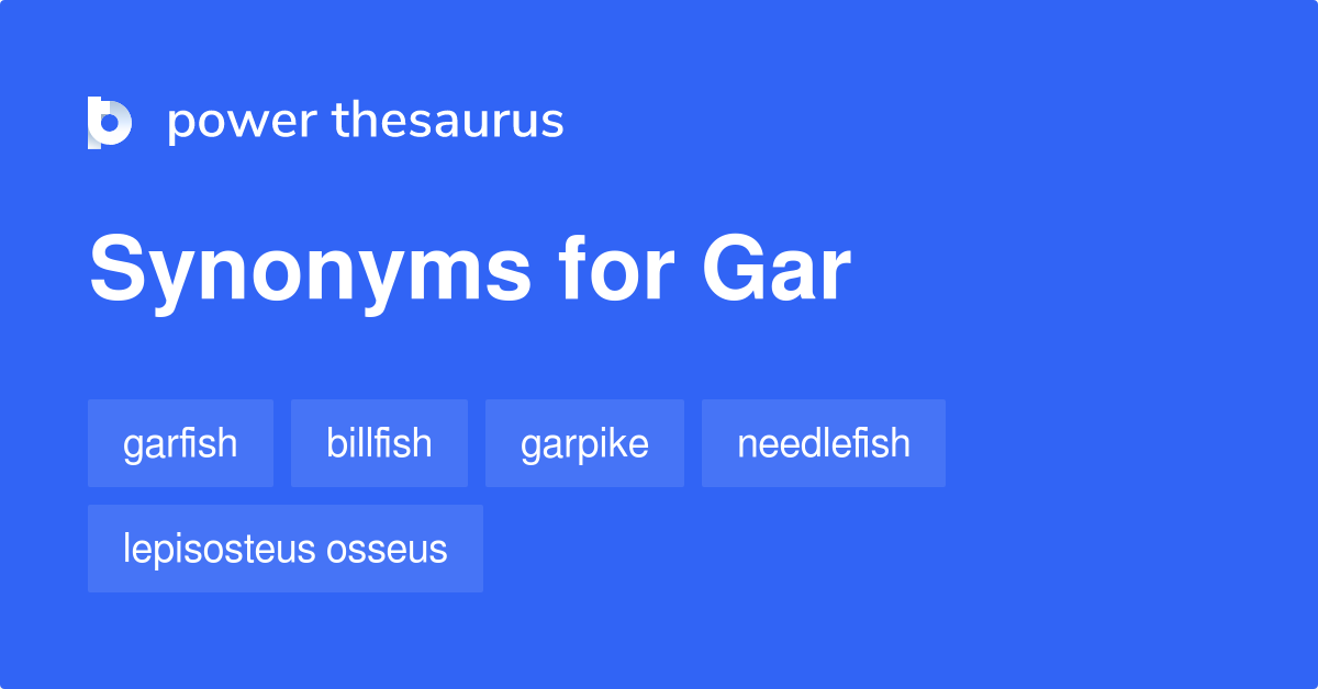 GAR Synonyms: 176 Similar Words & Phrases