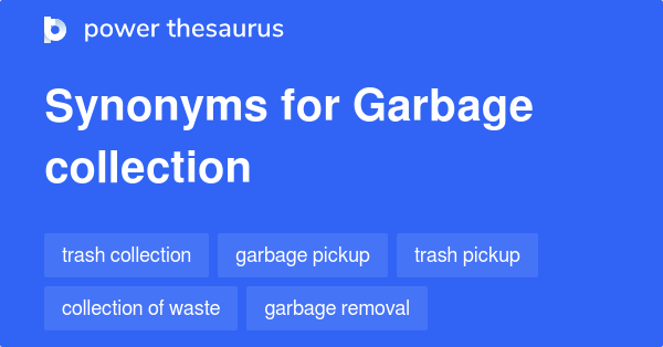 Garbage Collection synonyms - 152 Words and Phrases for Garbage Collection
