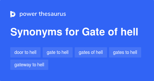 Gate Of Hell synonyms - 20 Words and Phrases for Gate Of Hell