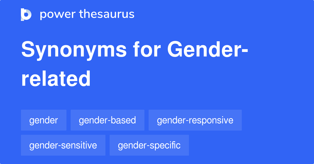 GENDER-RELATED Synonyms: 36 Similar Words & Phrases