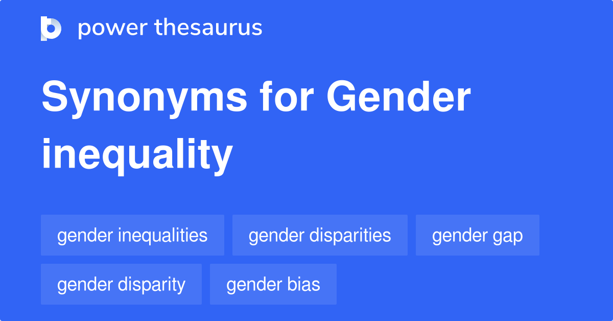 GENDER INEQUALITY Synonyms: 434 Similar Words & Phrases