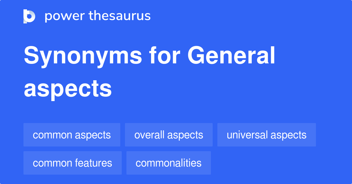 General Aspects synonyms - 52 Words and Phrases for General Aspects