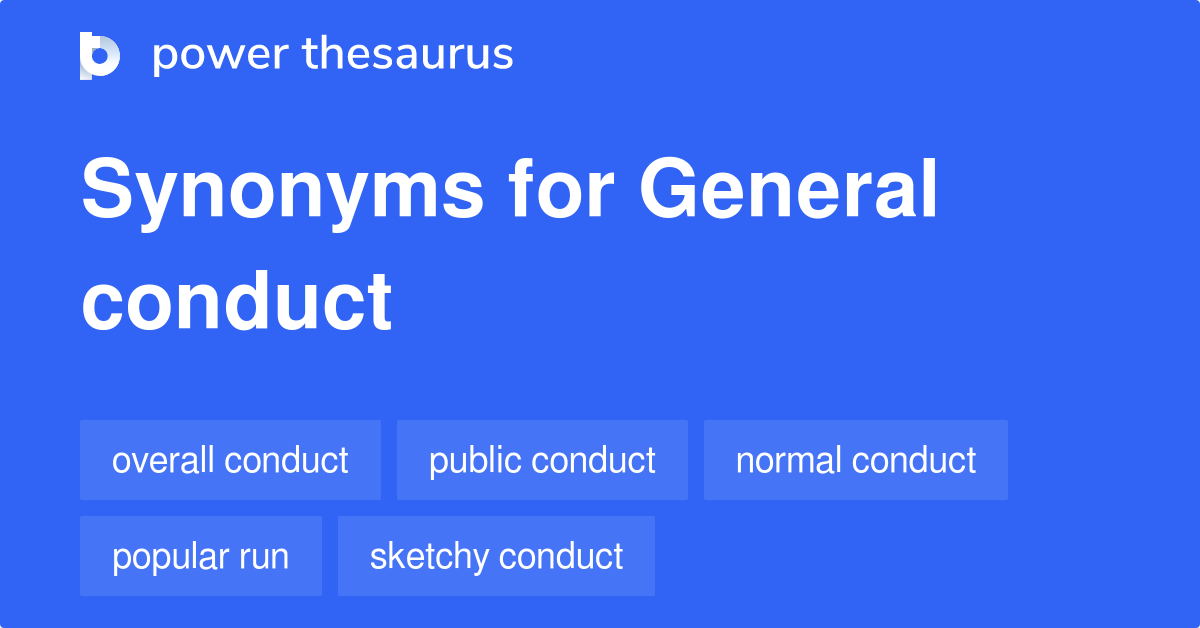 GENERAL CONDUCT Synonyms: 33 Similar Phrases