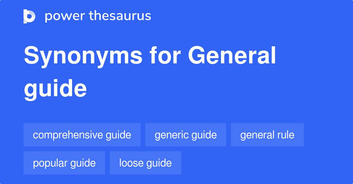 General Guide synonyms - 44 Words and Phrases for General Guide