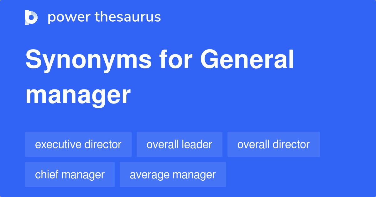 GENERAL MANAGER Synonyms: 150 Similar Words & Phrases