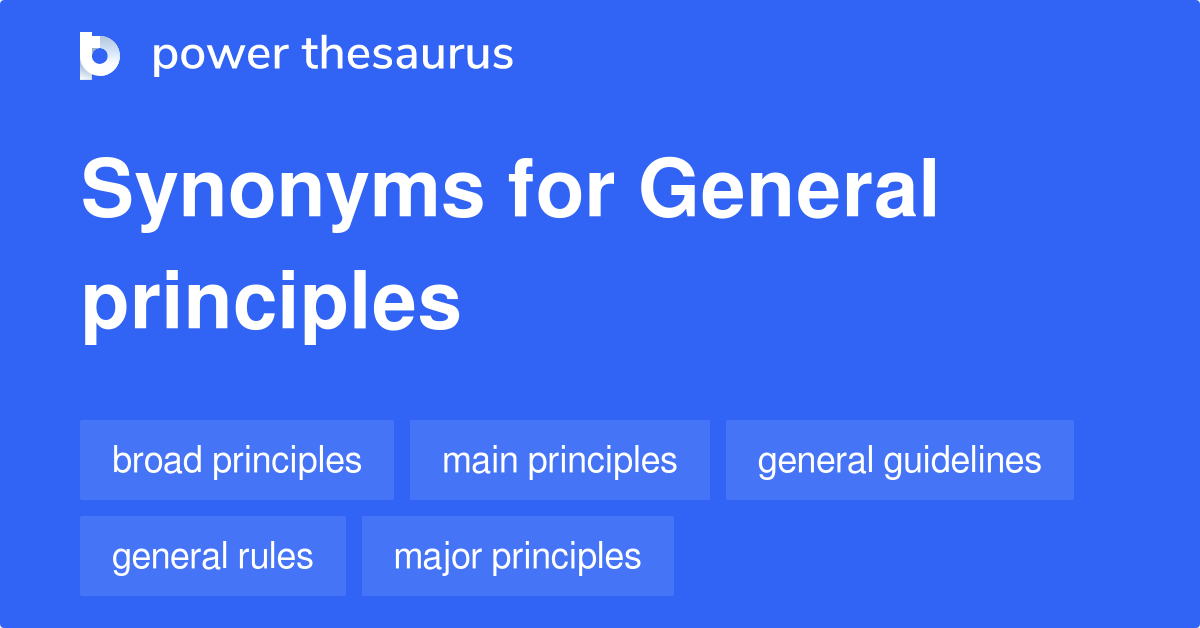 GENERAL PRINCIPLES Synonyms: 245 Similar Words & Phrases