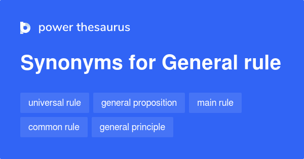 GENERAL RULE Synonyms: 230 Similar Words & Phrases