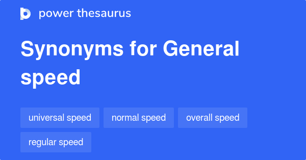 General Speed synonyms - 9 Words and Phrases for General Speed