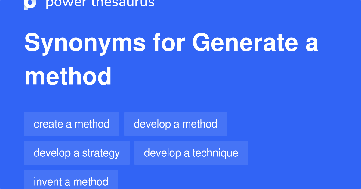 Generate A Method synonyms - 119 Words and Phrases for Generate A Method