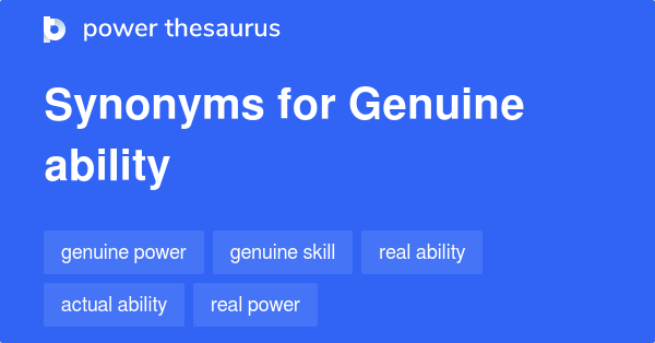 Genuine Ability synonyms - 16 Words and Phrases for Genuine Ability