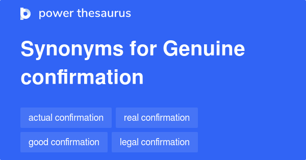 Genuine Confirmation synonyms - 9 Words and Phrases for Genuine ...
