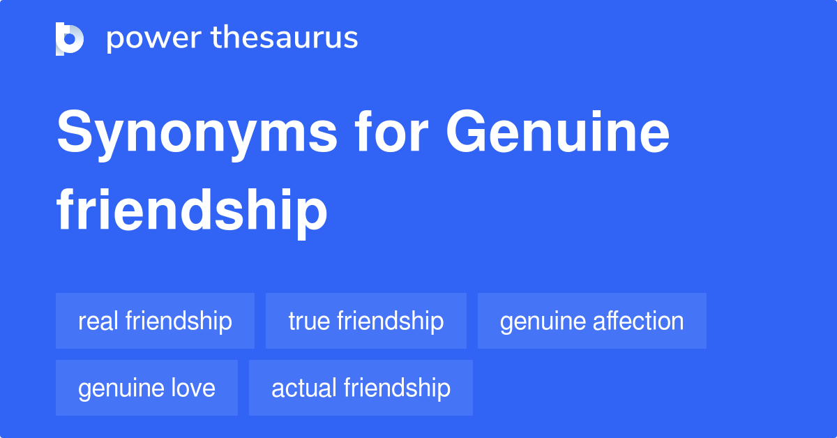 Genuine Friendship synonyms - 119 Words and Phrases for Genuine Friendship