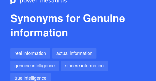 Genuine Information synonyms - 20 Words and Phrases for Genuine Information