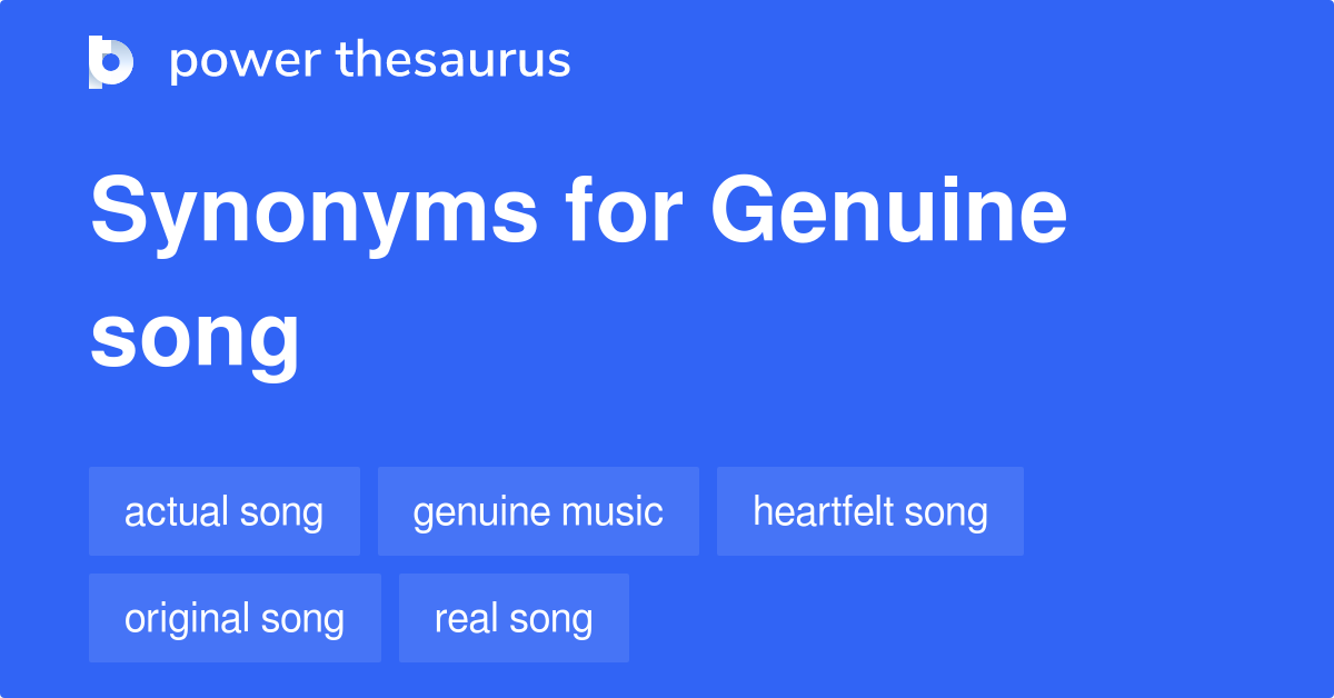 Genuine Song synonyms - 12 Words and Phrases for Genuine Song