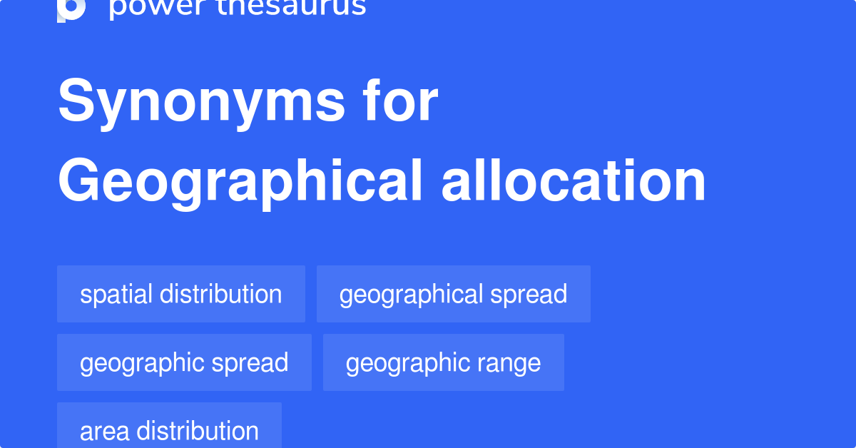 Geographical Allocation synonyms - 19 Words and Phrases for ...