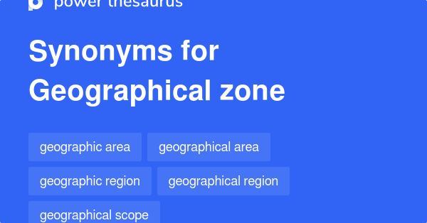 Geographical Zone synonyms - 65 Words and Phrases for Geographical Zone